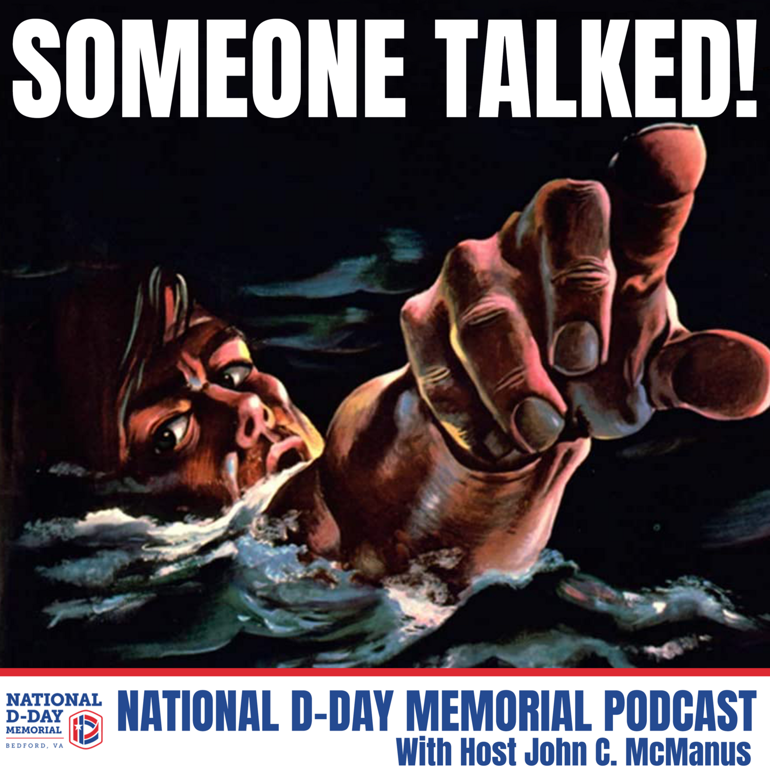 Someone Talked! Podcast - National D-Day Memorial